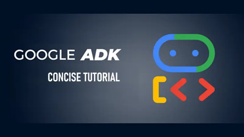 Google ADK AI简明教程 - 汇智网