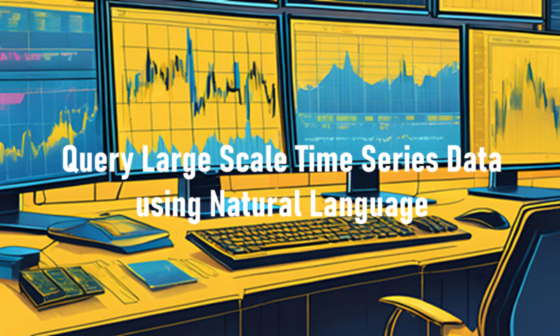 用自然语言查询大规模时序数据 - 汇智网