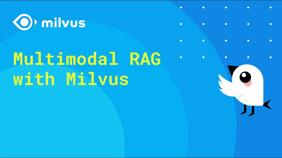基于Milvus的多模态RAG实践 - 汇智网