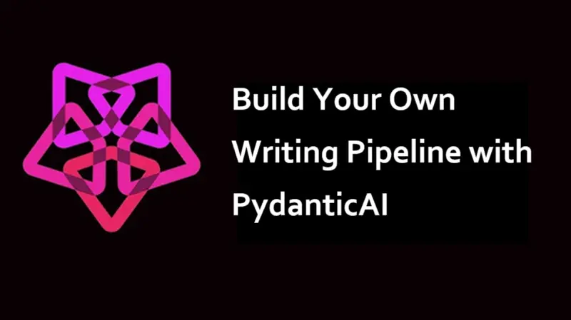 用PydanticAI打造自己的写作管道 - 汇智网