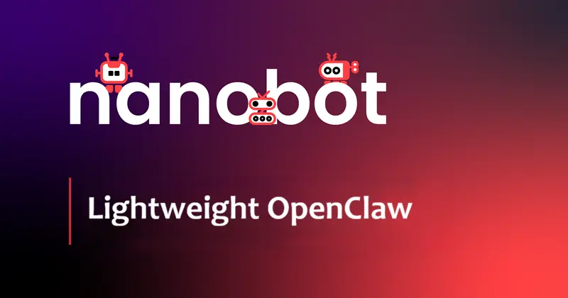 Nanobot：轻量级OpenClaw - 汇智网
